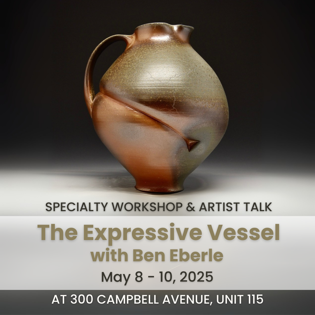 The Expressive Vessel with Ben Eberle | May 8 - 10, 2026 – Parkdale ...